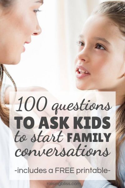 100 Questions to Ask Kids - Great Conversation Starters - Raising Bliss ...
