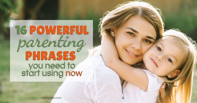 16 Powerful Parenting Phrases You Need to Start Using Now - Raising ...