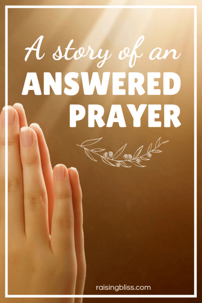 A Story of an Answered Prayer // Raising Bliss