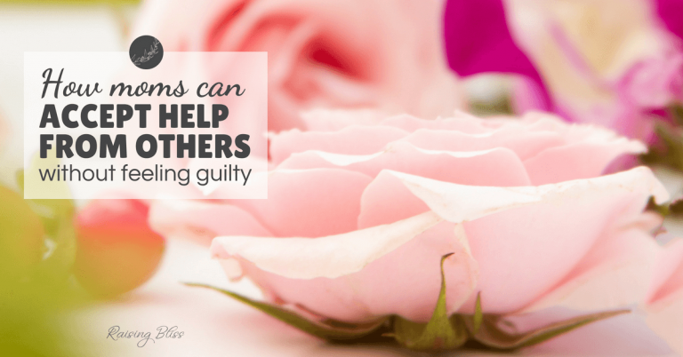 How Moms Can Accept Help From Others - Raising Bliss // Enjoying Motherhood