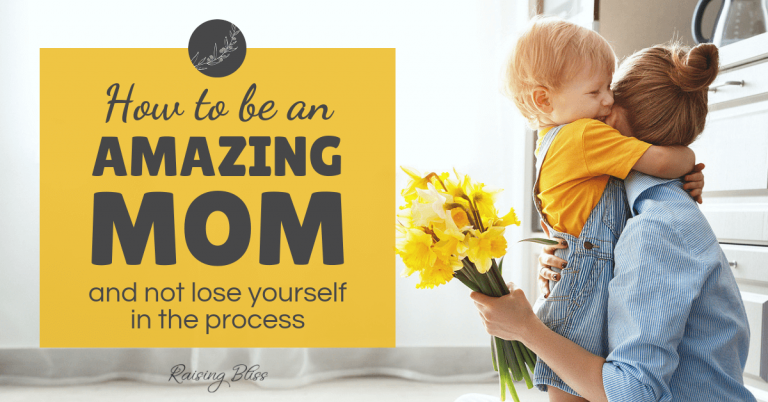How to be an Amazing Mom and Not Lose Yourself in the Process - Raising ...
